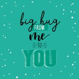 Big hug for you-happy zomaar kaart | Kaartje2go