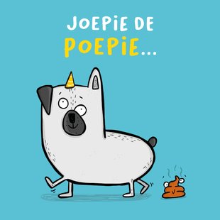 Verjaardagskaart'Joepie de poepie' hondje | Kaartje2go