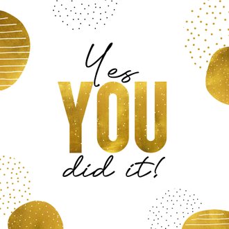 Geslaagd kaart goudlook yes you did it goed | Kaartje2go