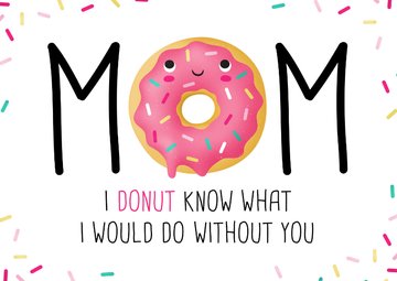 Moederdagkaart Mom I donut know what I would do | Kaartje2go