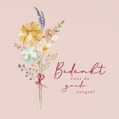 Bedankt voor de goede zorgen bloemen | Kaartje2go
