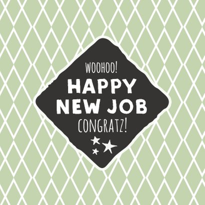 Felicitatie- nieuwe baan happy new job | Kaartje2go
