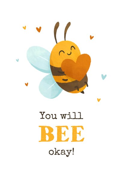 Sterktekaart you will bee okay bijtje hartje | Kaartje2go