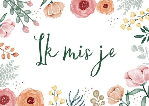Liefde kaart bloemen ik mis je lang geleden | Kaartje2go