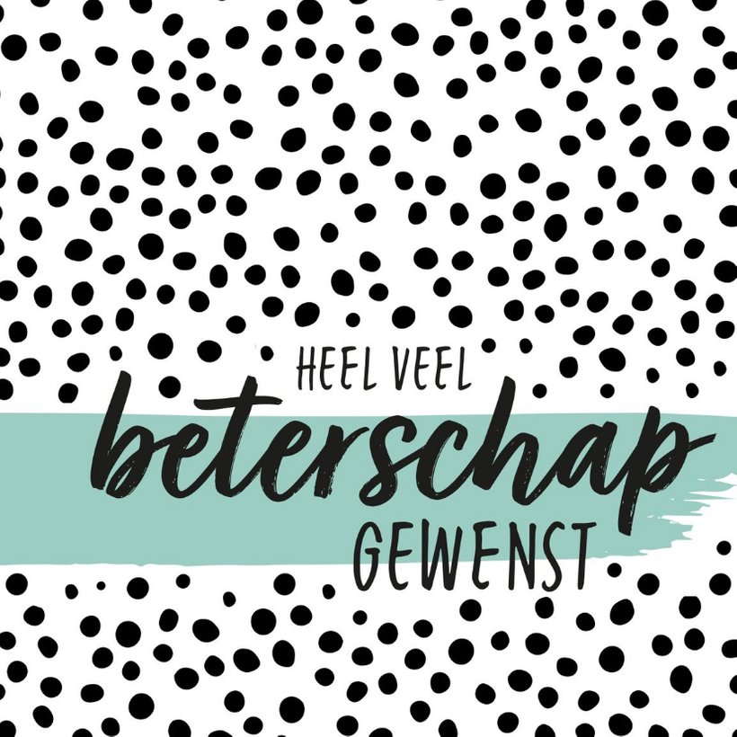 Beterschap- veel beterschap gewenst stippen | Kaartje2go