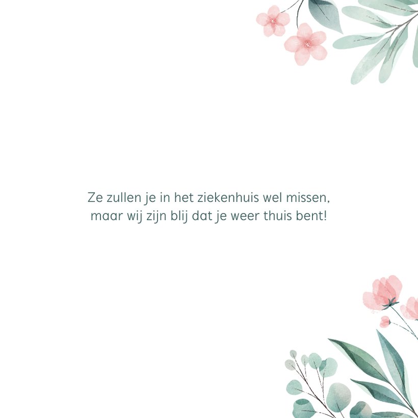 Beterschapskaart welkom thuis getekende bloemen | Kaartje2go