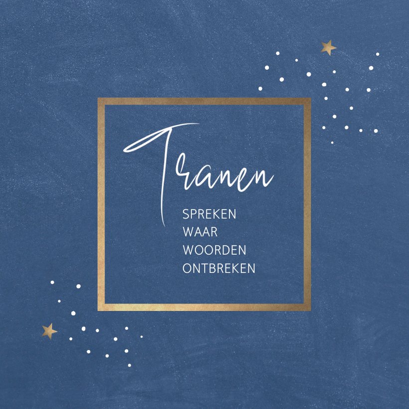 Condoleance Tranen spreken met gedicht | Kaartje2go