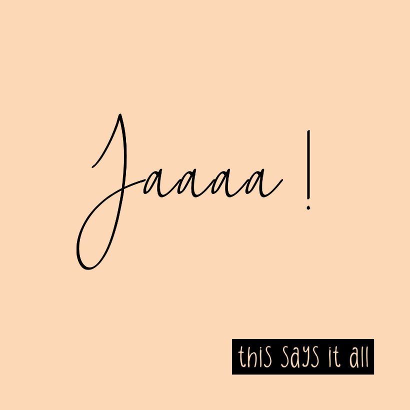 Felicitatie huwelijk Jaaaa this says it all | Kaartje2go