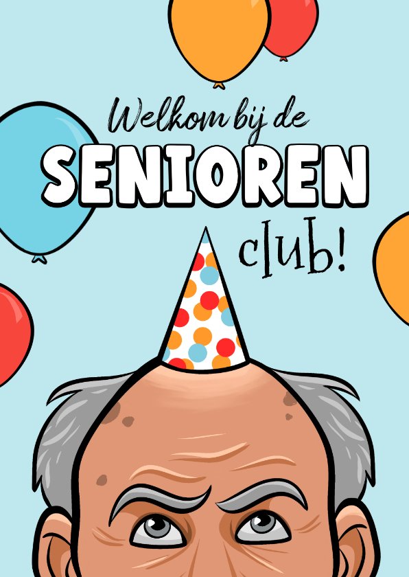 Grappige verjaardagskaart senioren club humor | Kaartje2go