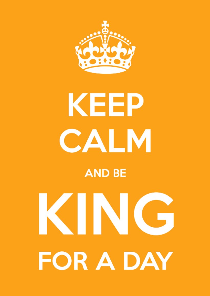 Keep Calm and be King for a Day | Kaartje2go