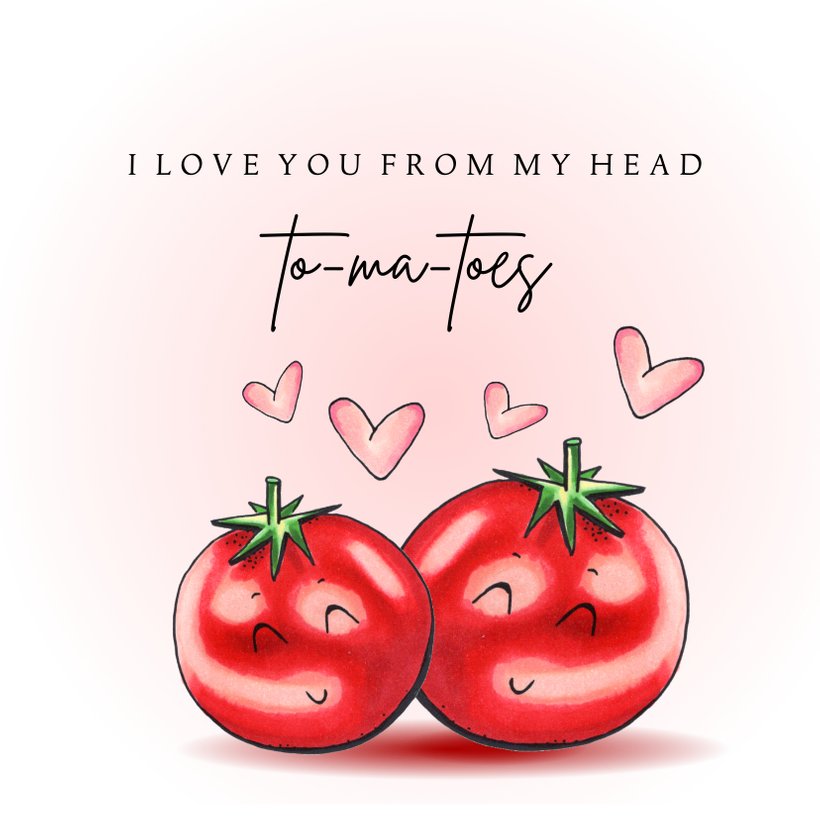 Liefde kaart From my head tomatoes | Kaartje2go