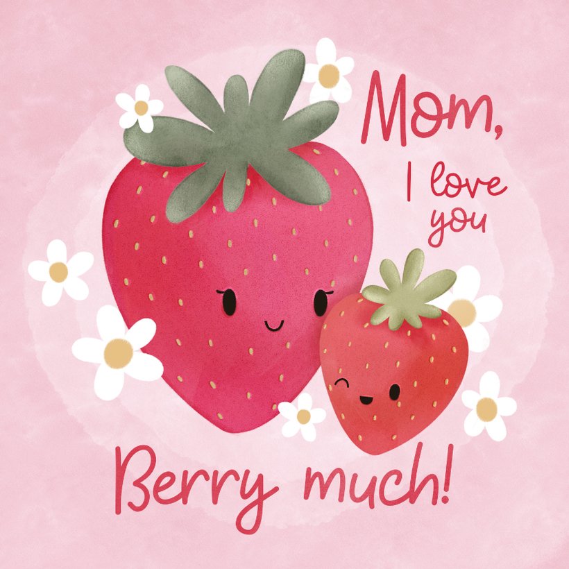 Lieve Moederdag Kaart Aardbeien Mom I Love You Kaartje2go