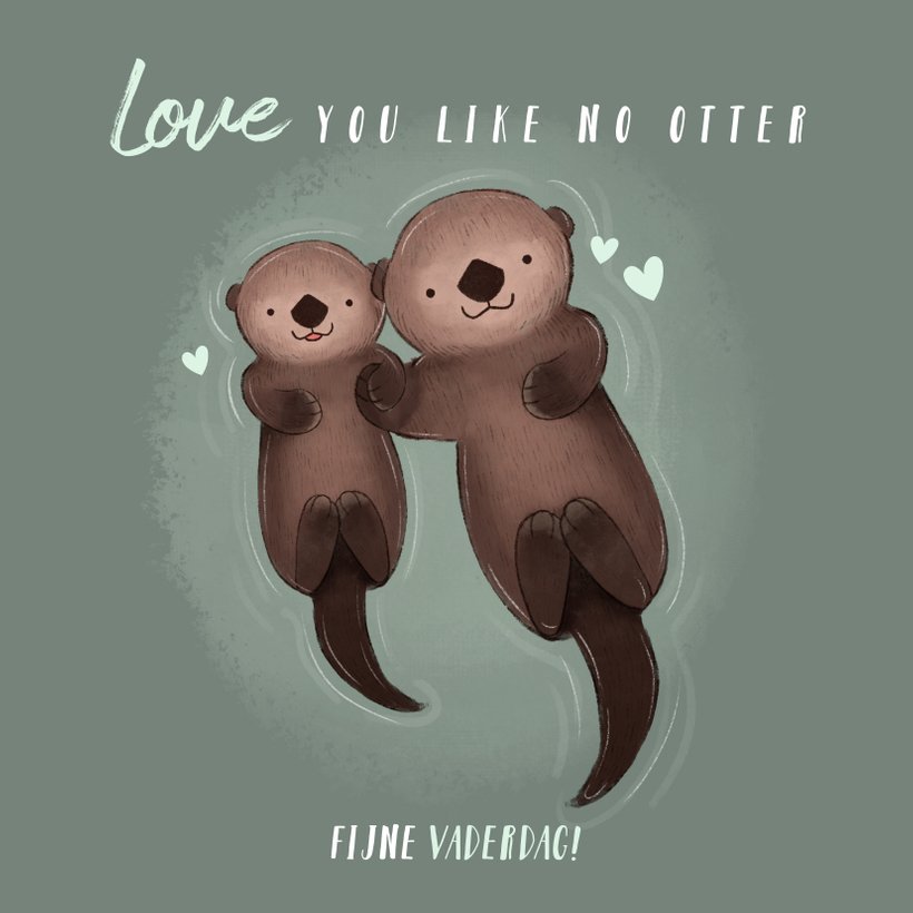 Lieve vaderdag kaart otters Love you like no | Kaartje2go