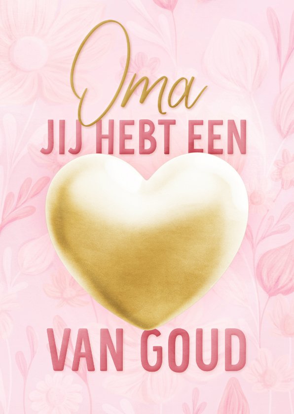 Moederdagkaart oma hart van goud met bloemen | Kaartje2go