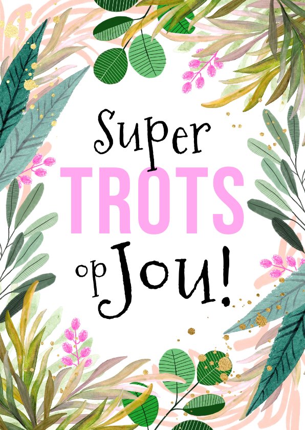 Trendy wenskaart trots op jou botanisch | Kaartje2go