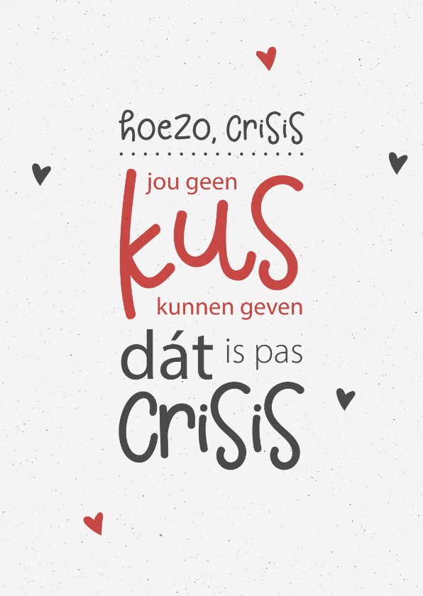 Valentijn Crisis is jou geen kus kunnen geven | Kaartje2go