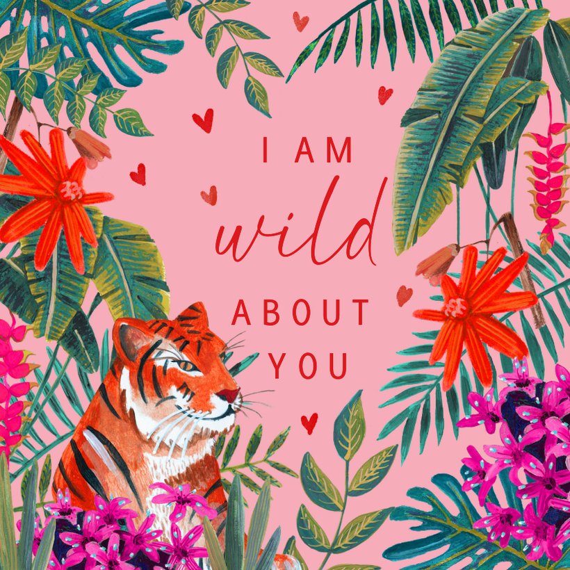 Valentijnskaart tijger I'm wild about you | Kaartje2go