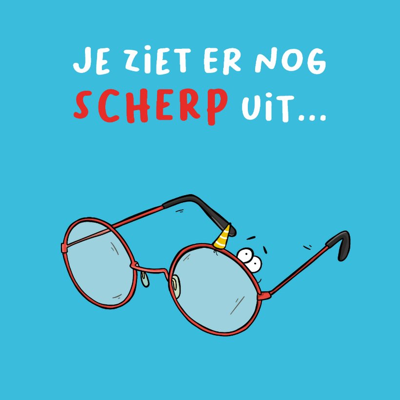 Verjaardagskaart bril je ziet er nog scherp uit | Kaartje2go