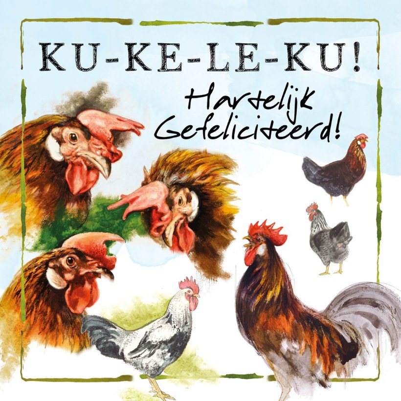Verjaardagskaart met hanen: Ku-ke-le-ku | Kaartje2go
