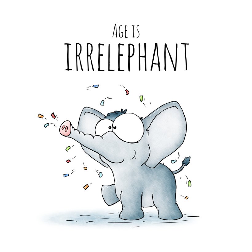 Verjaardagskaart Olifant- Age is irrelephant | Kaartje2go