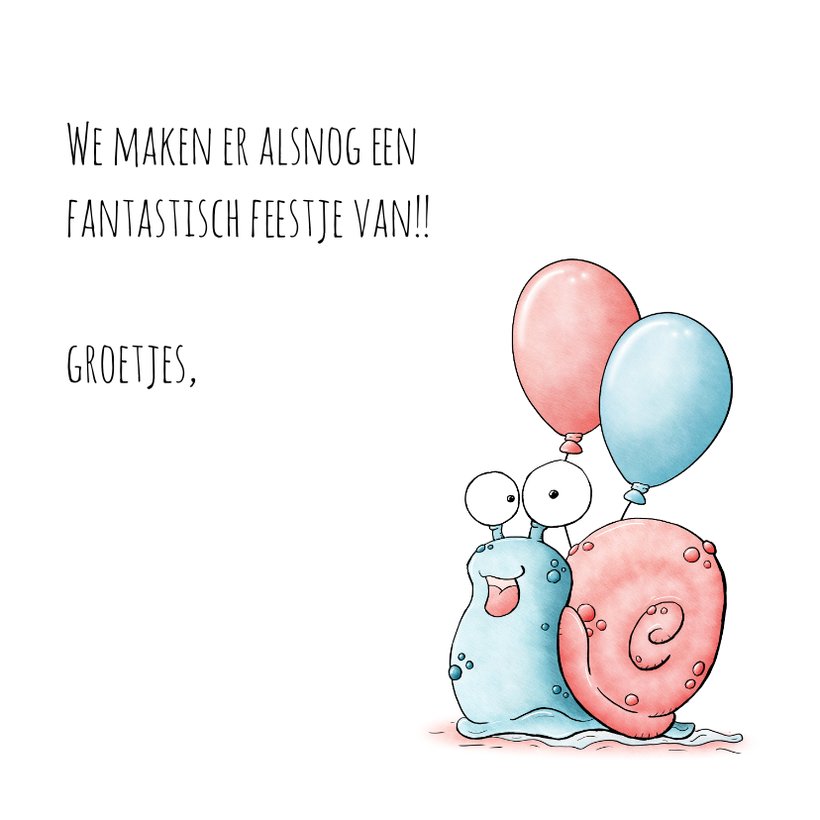 Verjaardagskaart slak sorry ik was een beetje | Kaartje2go