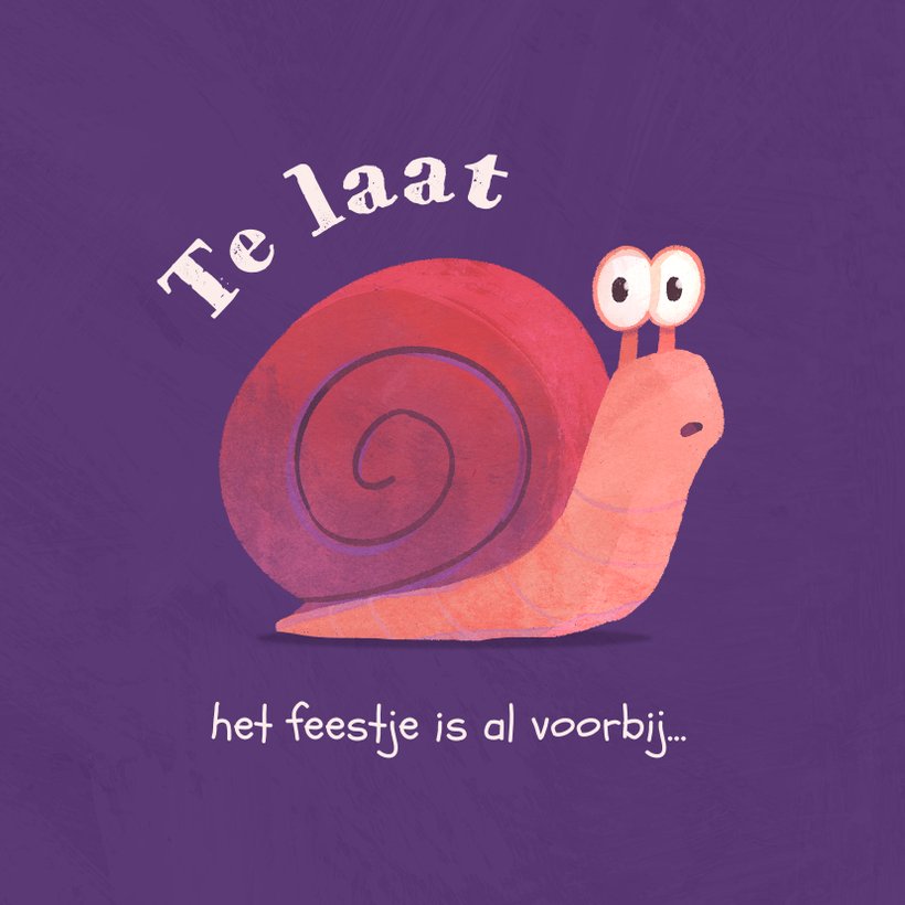 Verjaardagskaart te laat slak traag illustratie | Kaartje2go