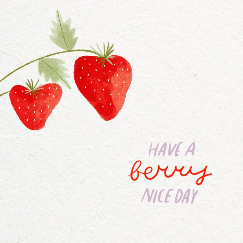Wenskaart have a berry nice day rode aardbeien | Kaartje2go