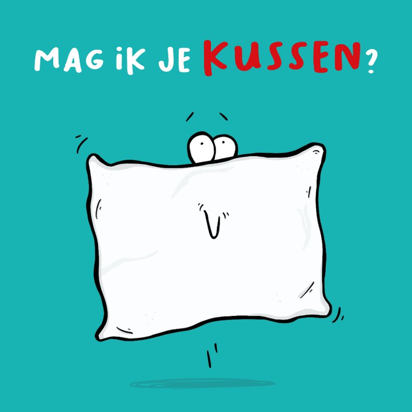 Wenskaart mag ik je kussen kussen - Wenskaarten | Kaartje2go