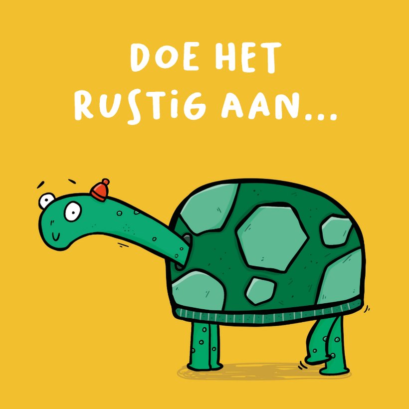 Wenskaart schildpad doe het rustig aan | Kaartje2go