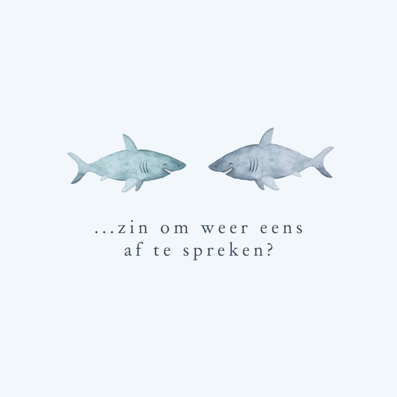 Wenskaart vissen haai afspreken hallo groetjes | Kaartje2go