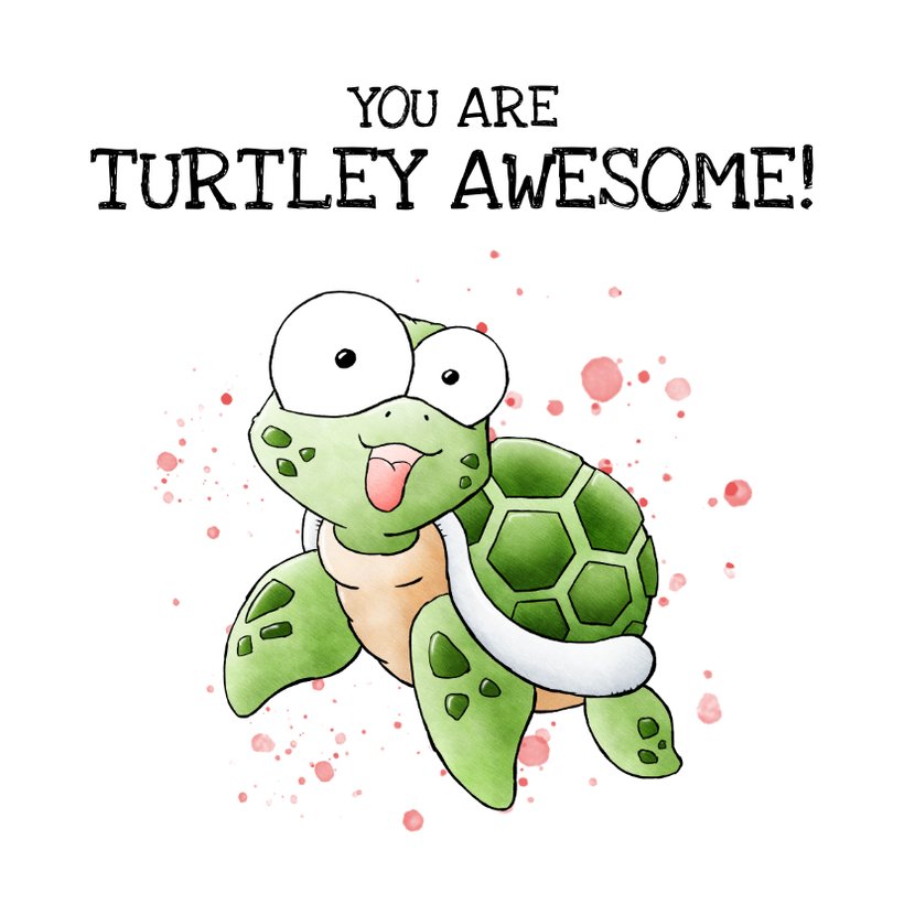 Wenskaart zeeschildpad- You are Turtley Awesome | Kaartje2go