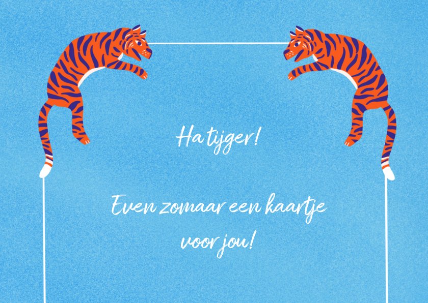 Zomaarkaart Hi Tiger - Wenskaarten | Kaartje2go